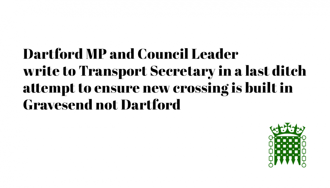 Dartford MP and Council Leader write to Transport Secretary - Dartford ...